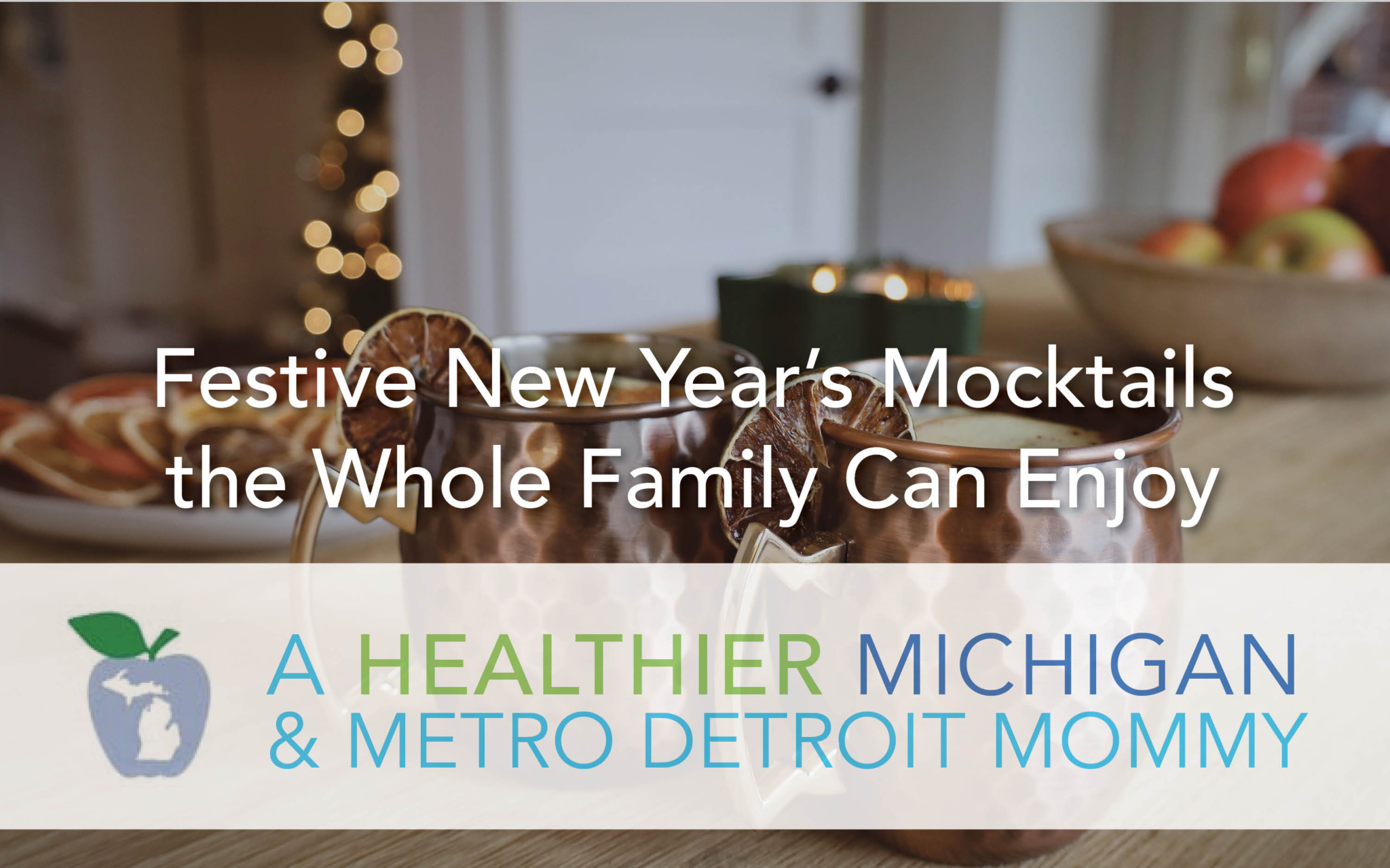 Festive New Year’s Mocktails the Whole Family Can Enjoy | Metro Detroit ...