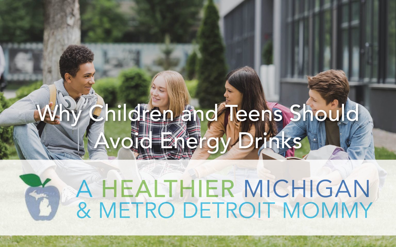 Why Children and Teens Should Avoid Energy Drinks | Metro Detroit Mommy