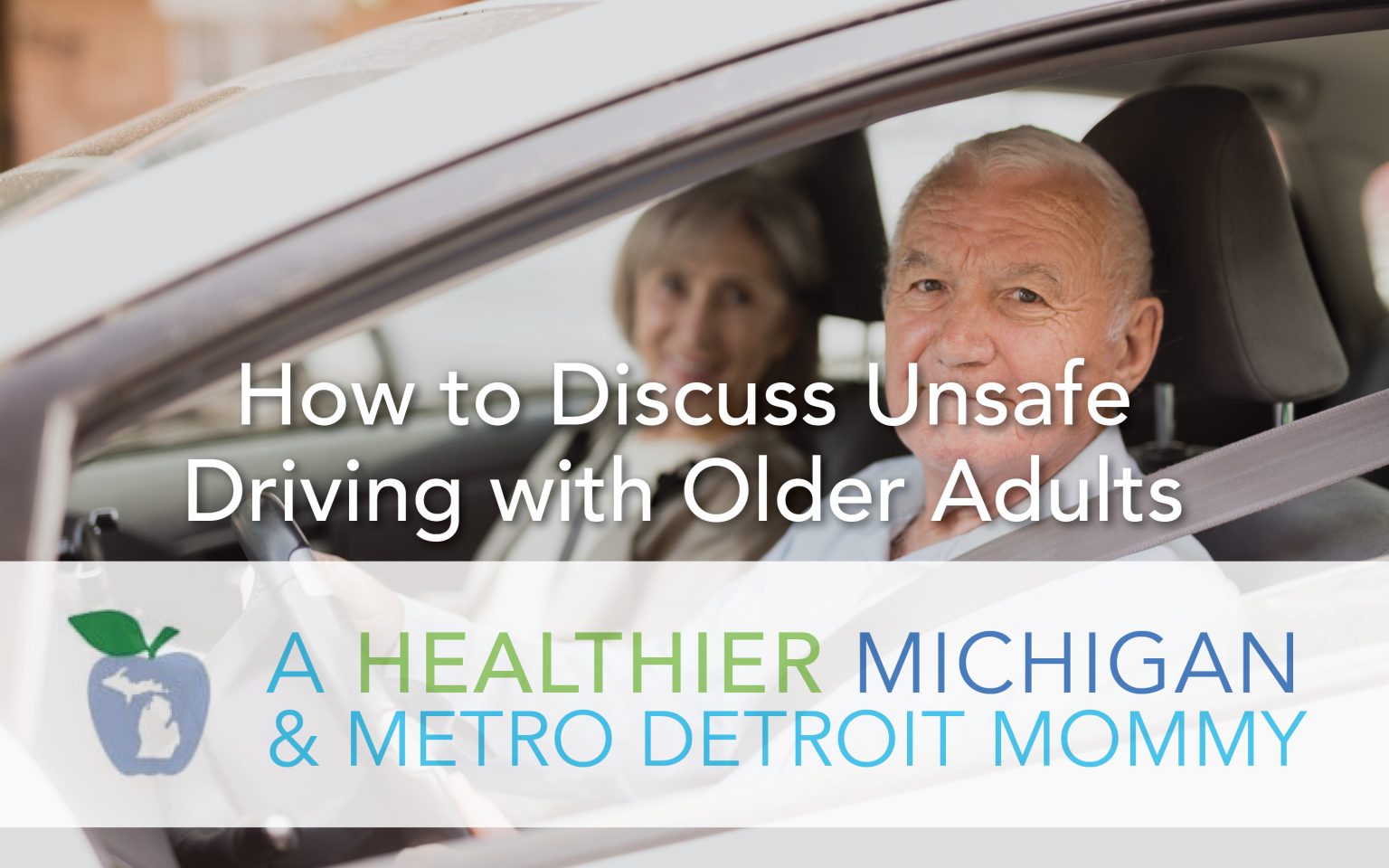 How to Discuss Unsafe Driving with Older Adults | Metro Detroit Mommy