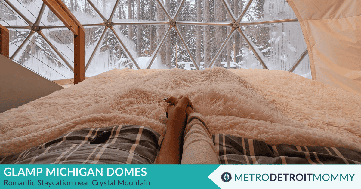 Glamp Michigan Domes: The Perfect Romantic Getaway or Family-Friendly Escape | Metro Detroit Mommy